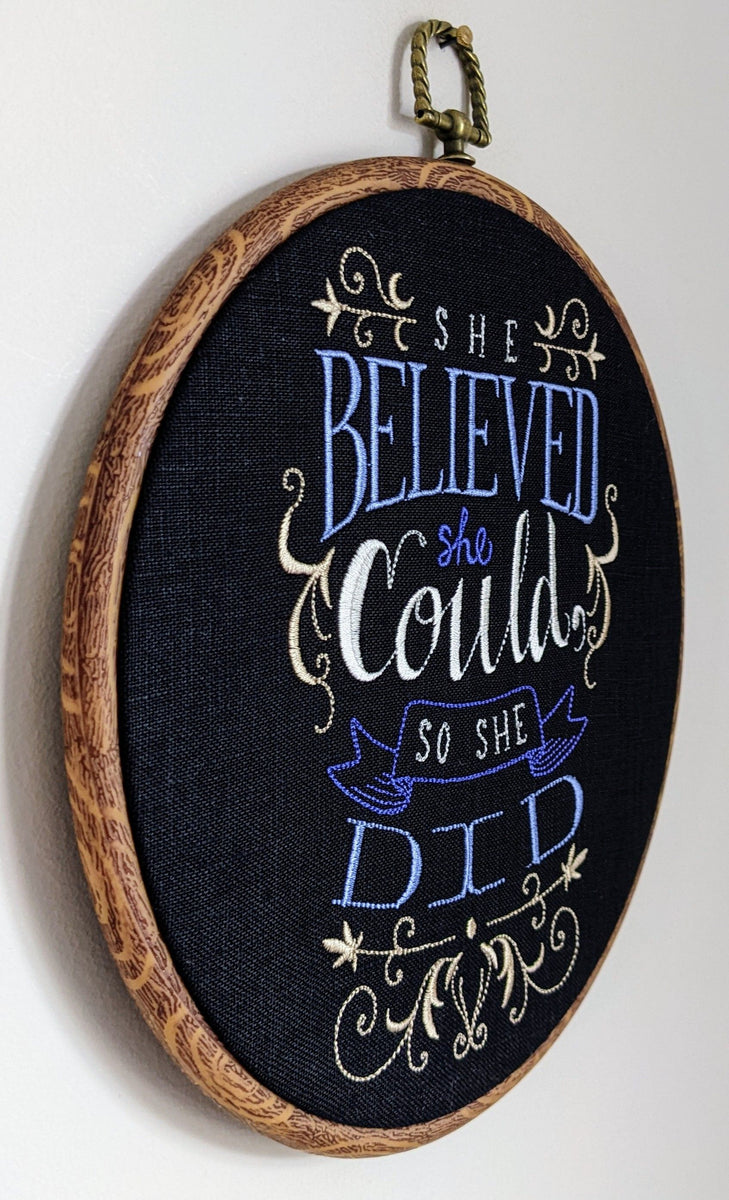 She believed she could so she did. Machine embroidery 8" hoop art ...